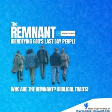 Who Are the Remnant? – Biblical Traits of God’s Final People