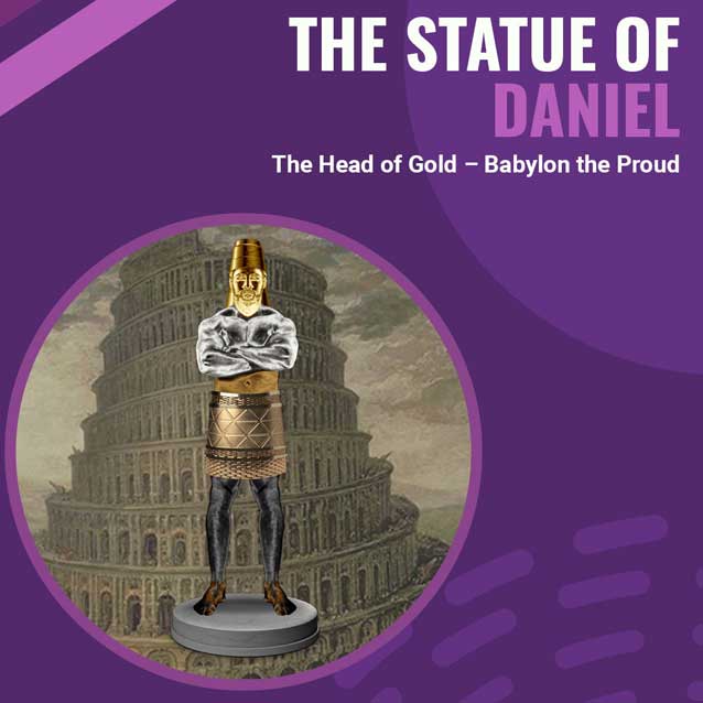The Head of Gold – Babylon the Proud (Daniel 2)