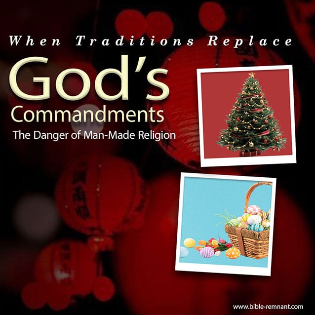 When Traditions Replace God’s Commandments – The Danger